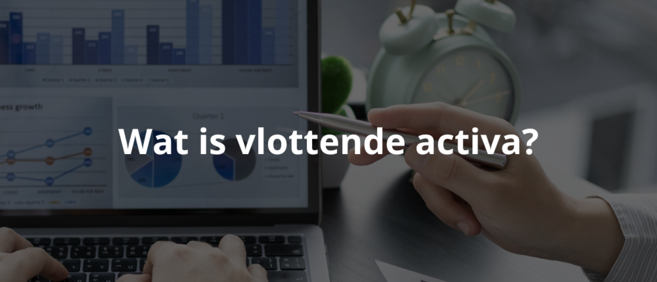 Wat Zijn Vlottende Activa En Hoe Beïnvloeden Ze De Financiële