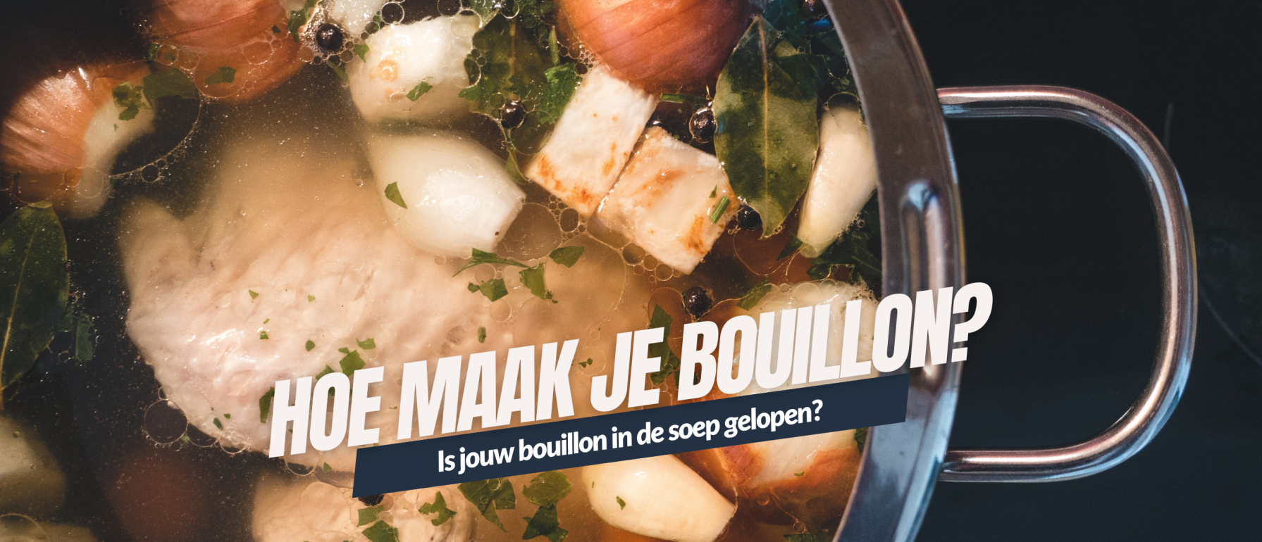 Hoe maak je bouillon? | Grenzeloos Gastvrij