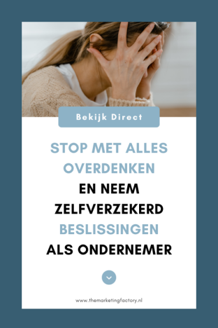 Stop met overdenken. Zo neem je zelfverzekerd beslissingen als ondernemer