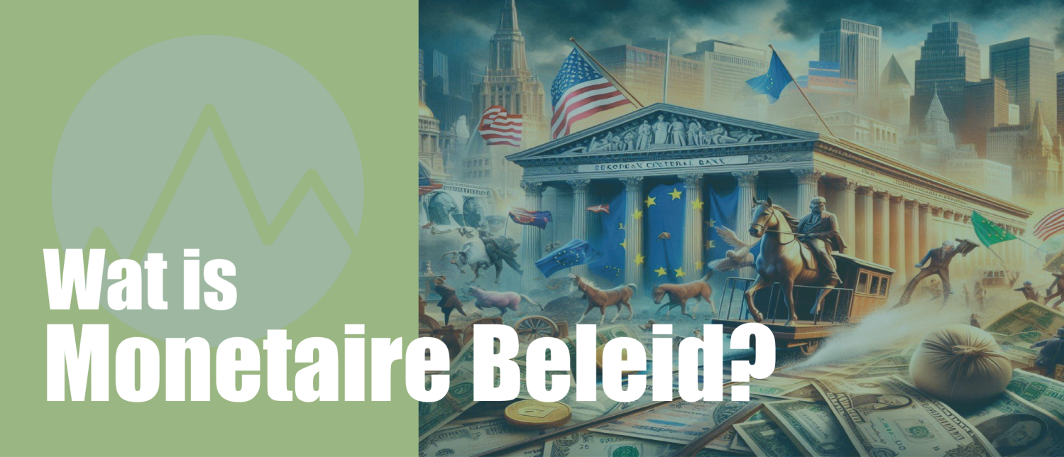 Monetair Beleid: Betekenis en Instrumenten