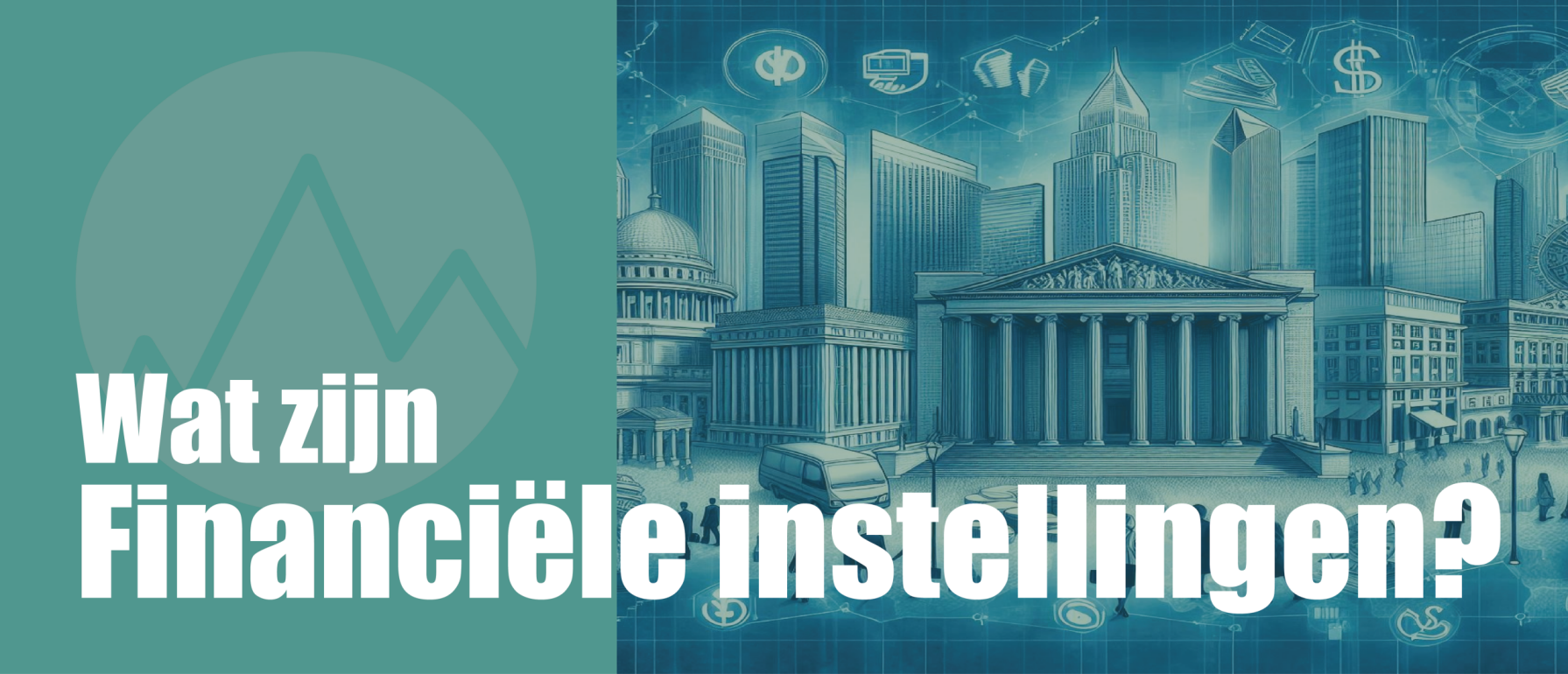 Verschillende Financiële Instellingen en Hun Rol