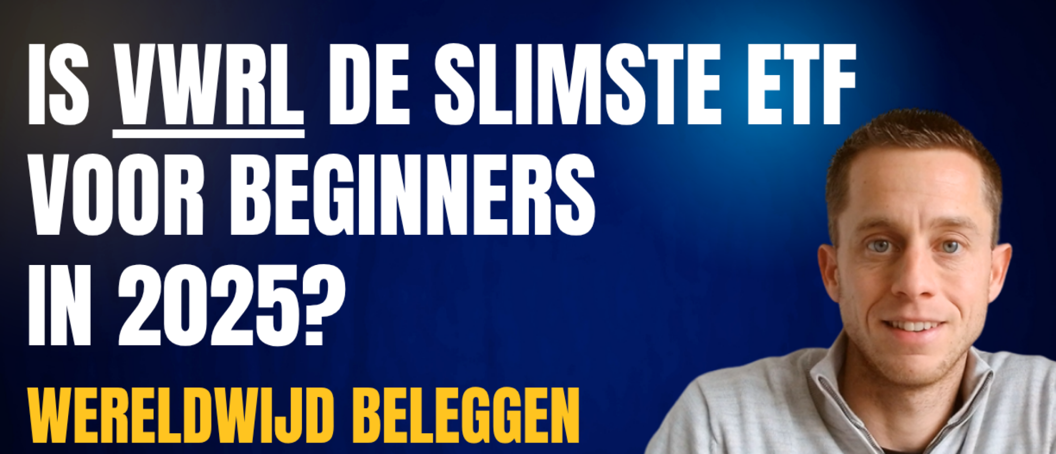 VWRL Uitleg: Beste Wereldwijde ETF voor Beginners? Vanguard FTSE All ...