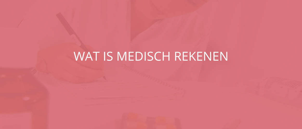 Wat is medisch rekenen: Tips en oefeningen