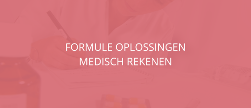 Formule oplossingen medisch rekenen