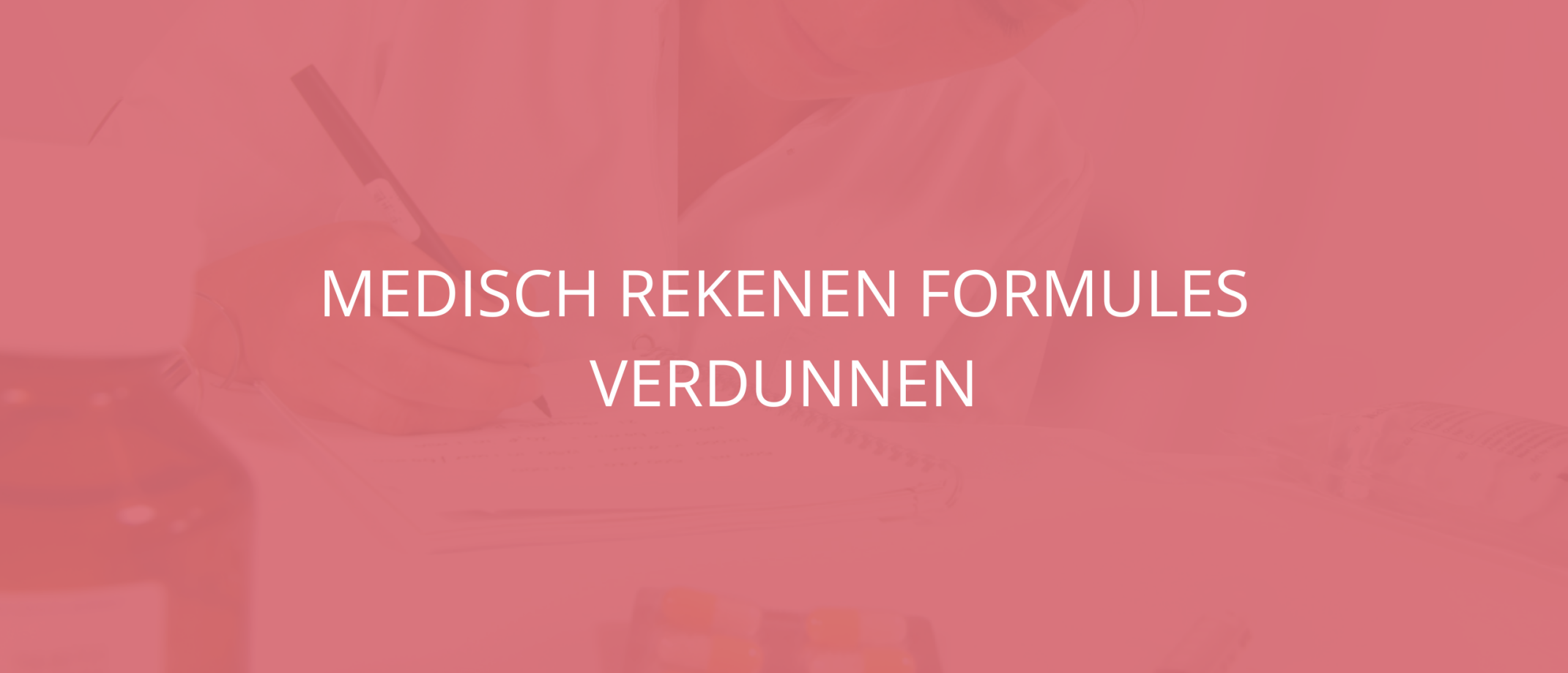 Medisch rekenen formules verdunnen