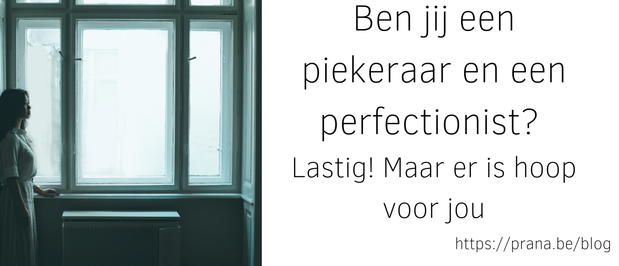 Piekeren en perfectionisme