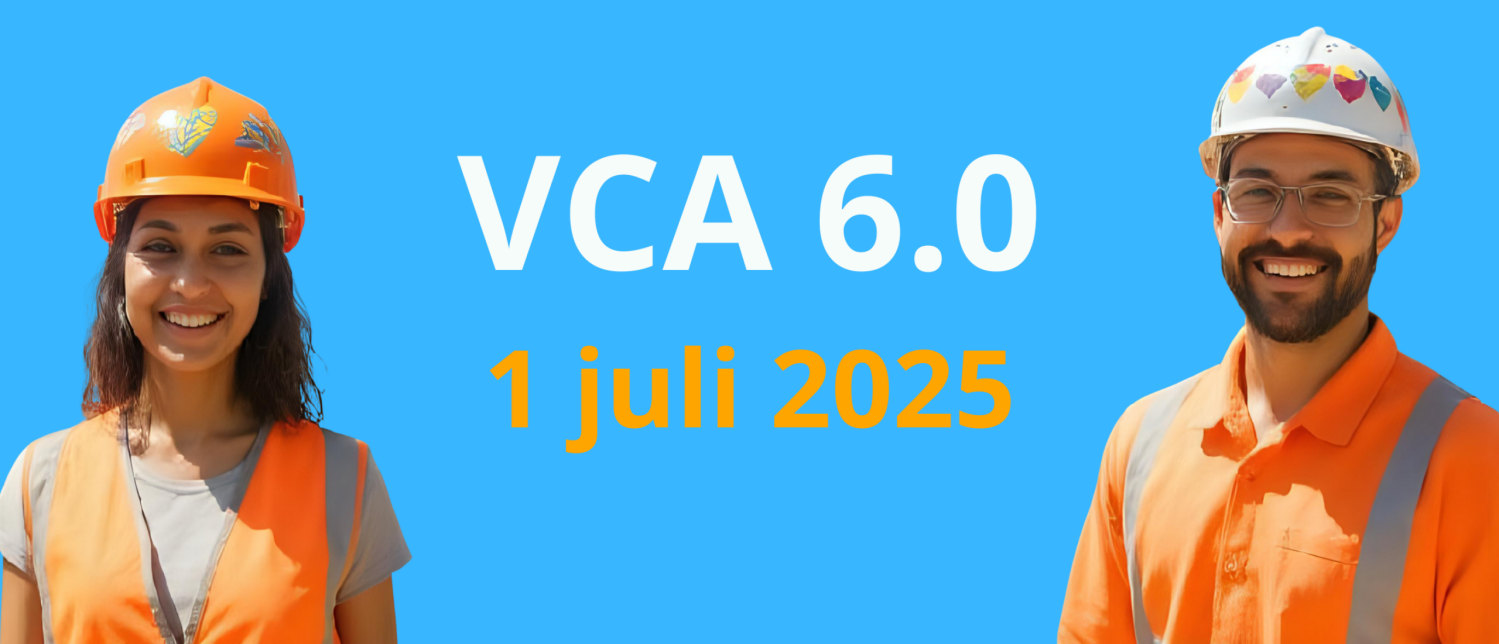 De nieuwe VCA-wijzigingen per 1 juli 2025: wat verandert er en wat betekent dit voor jouw bedrijf?