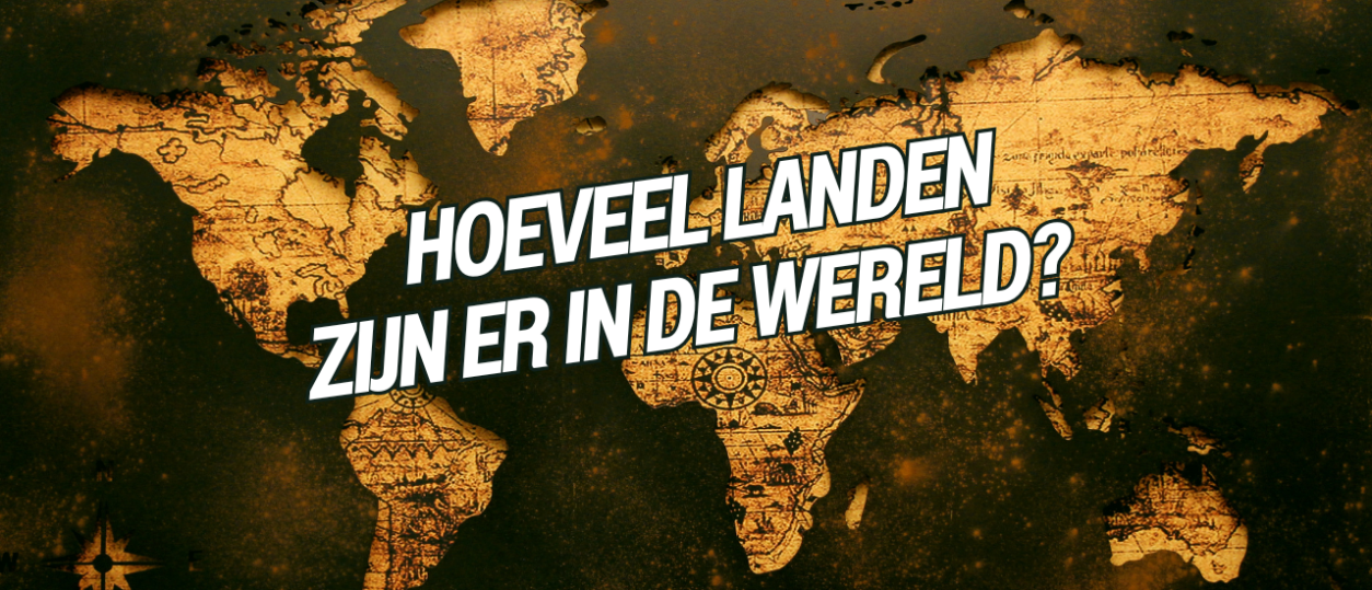 Hoeveel landen zijn er in de wereld? (update 2026) 🌍📊