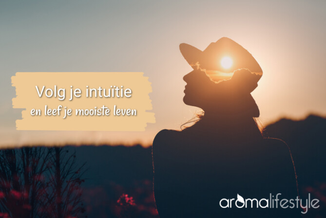 Volg je intuïtie voor je mooiste leven.