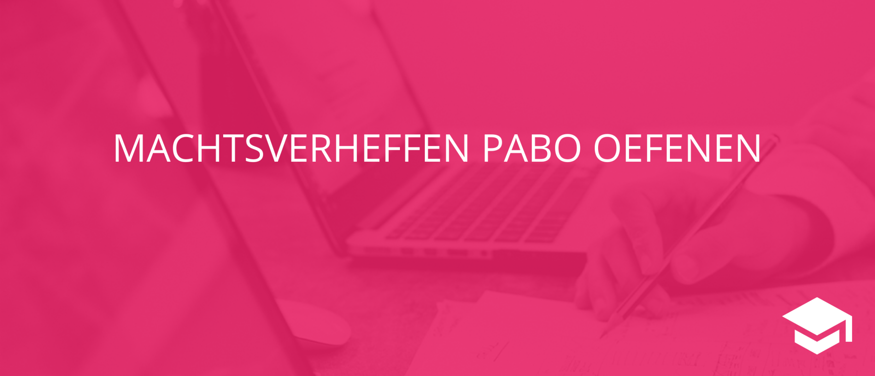 Machtsverheffen Pabo Oefenen