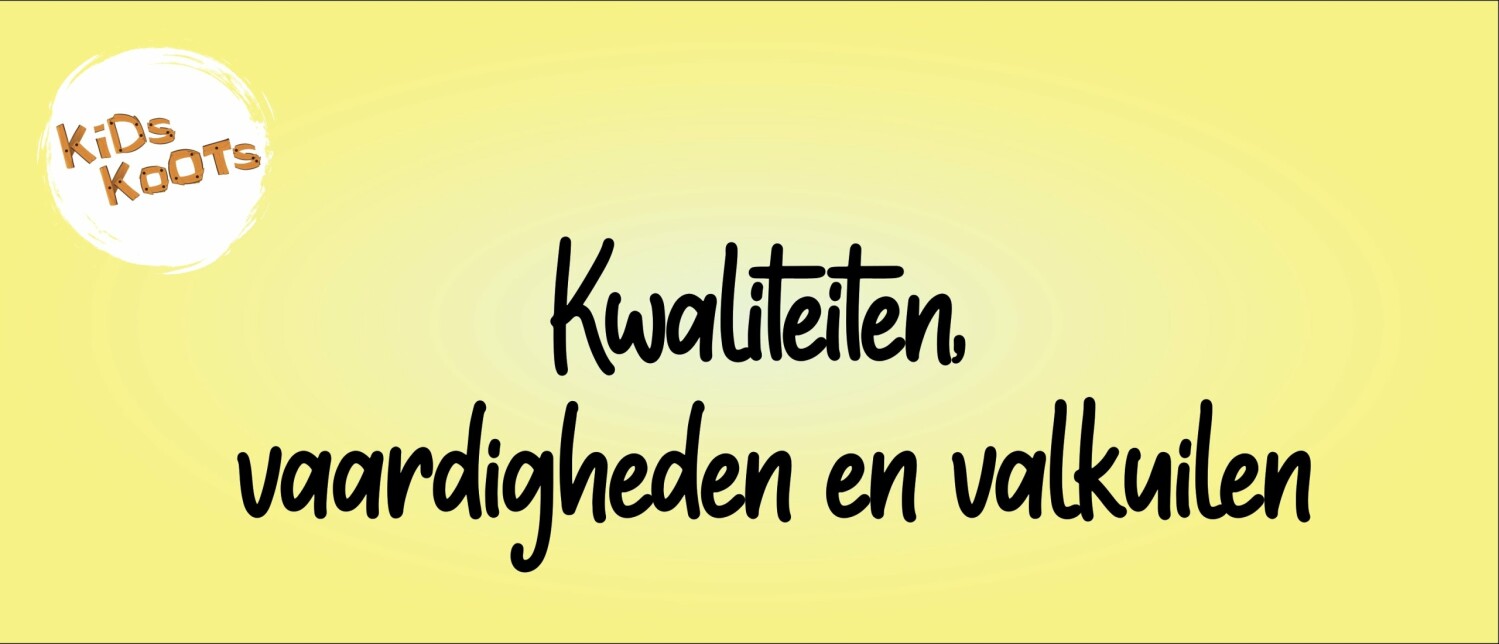 Kwaliteiten, vaardigheden en valkuilen