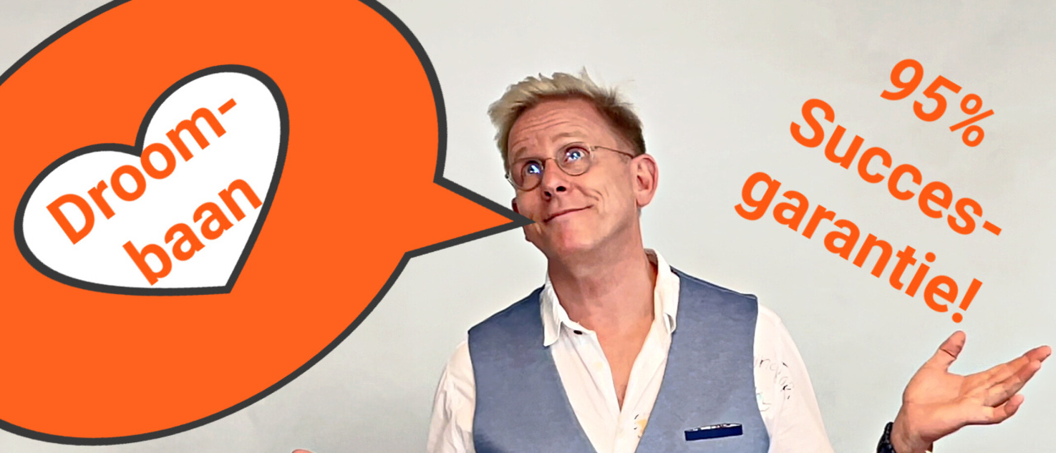Zoek jij 95% succesgarantie op je droombaan?