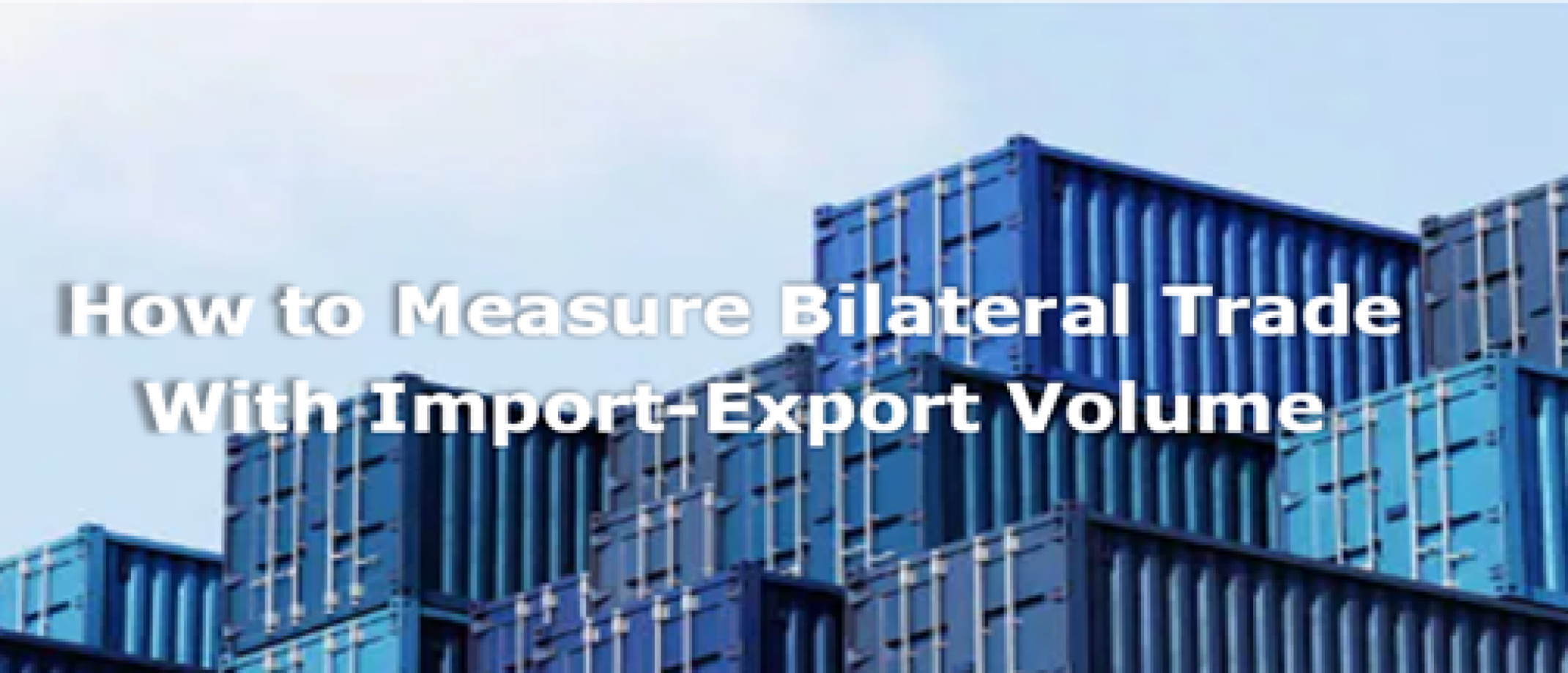 How to measure bilateral trade with import-export volume