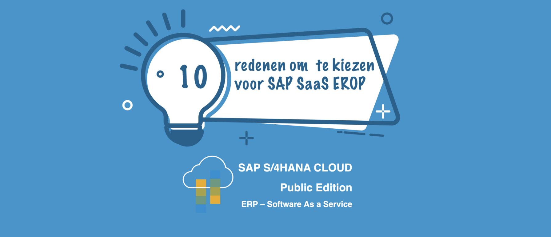 10 reden om voor SAP SaaS ERP te kiezen met SAP S/4HANA Cloud, Public ...