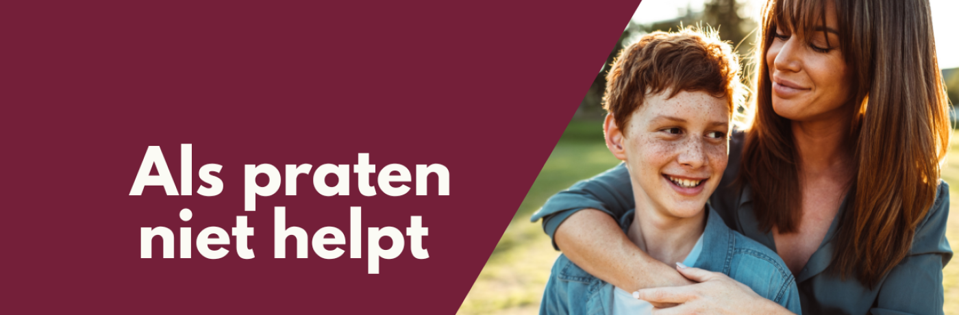 Als praten niet helpt