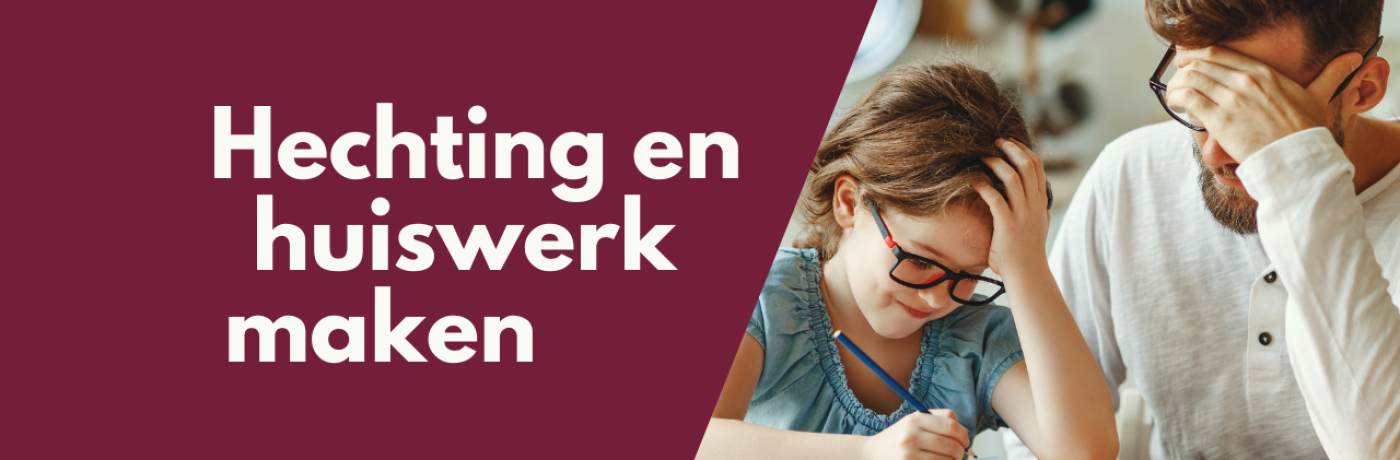 Hechting en Huiswerk