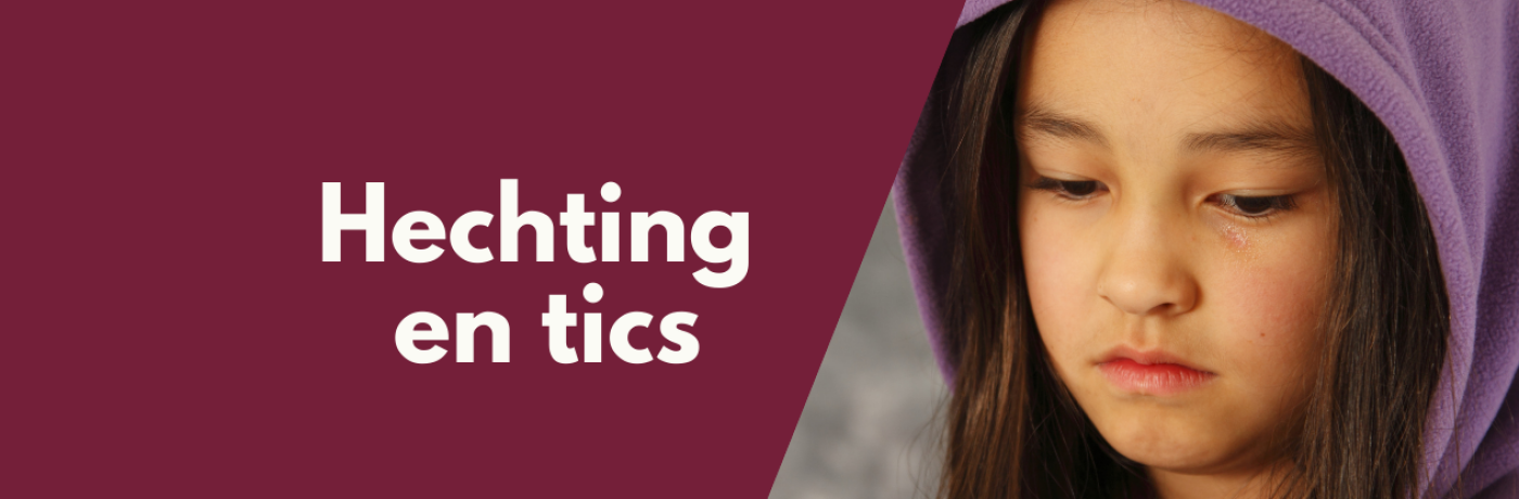 Hechting en Tics