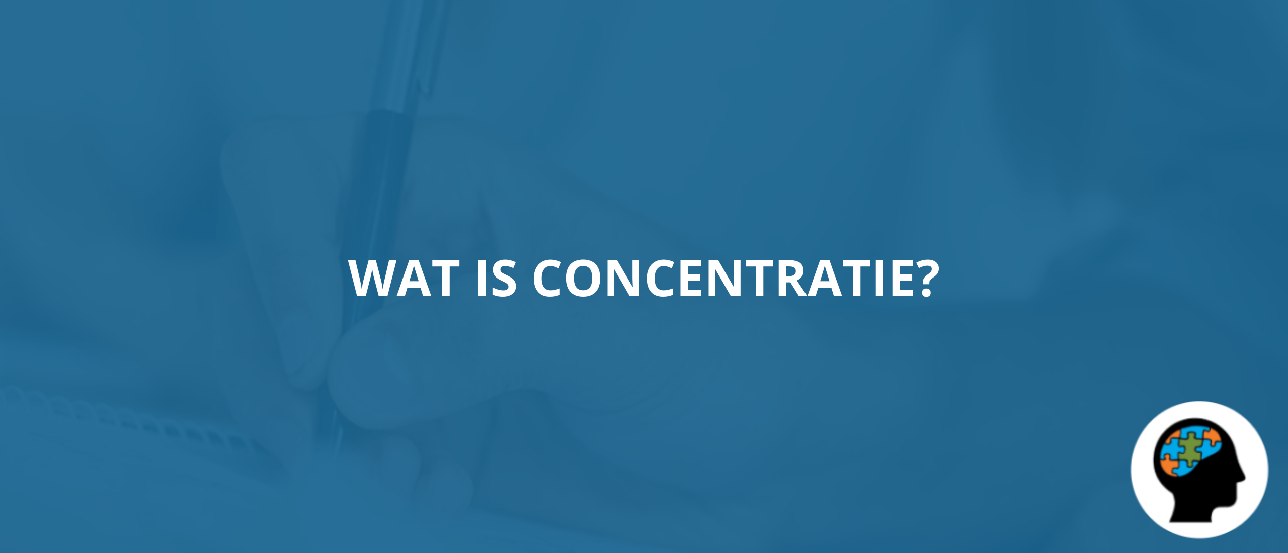 Wat is Concentratie?|Ga Voorbereid het Assessment in!