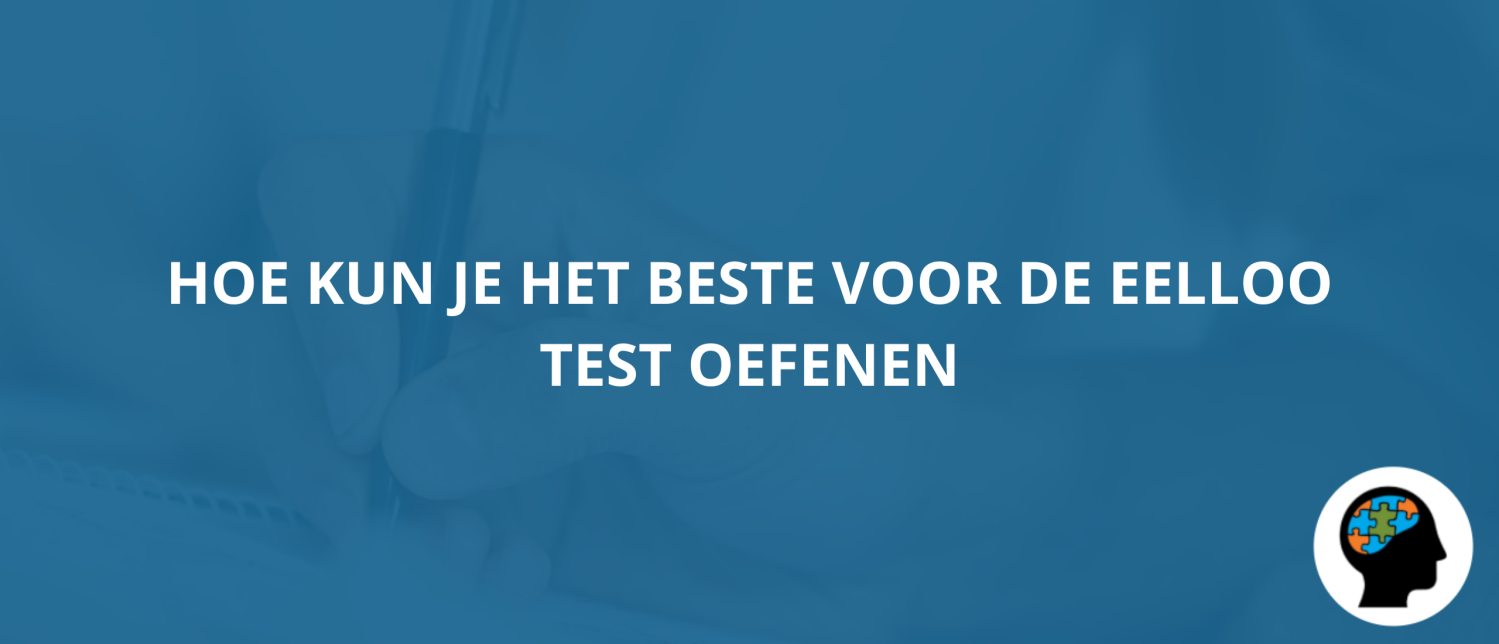 Hoe kun je het beste voor de eelloo test oefenen?