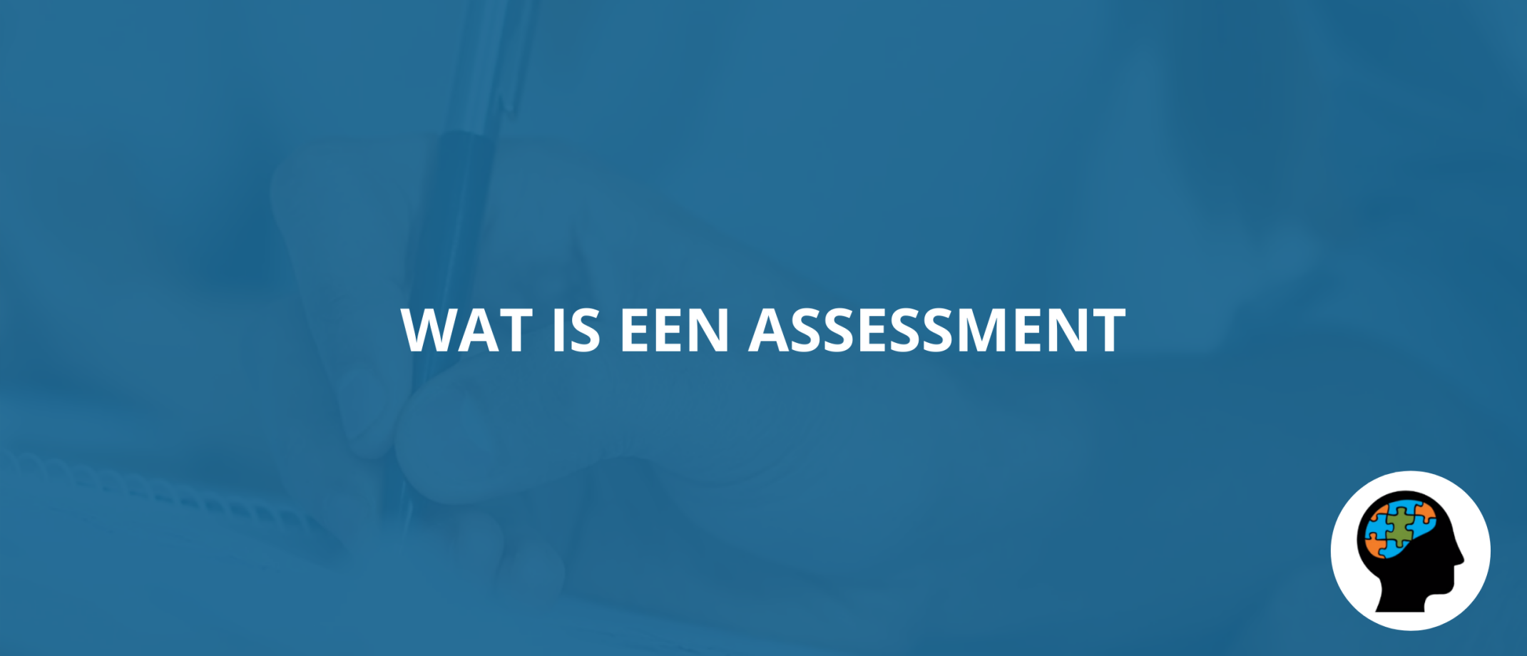 Wat is een assessment? | GRATIS Uitleg, Voorbeelden & Tips