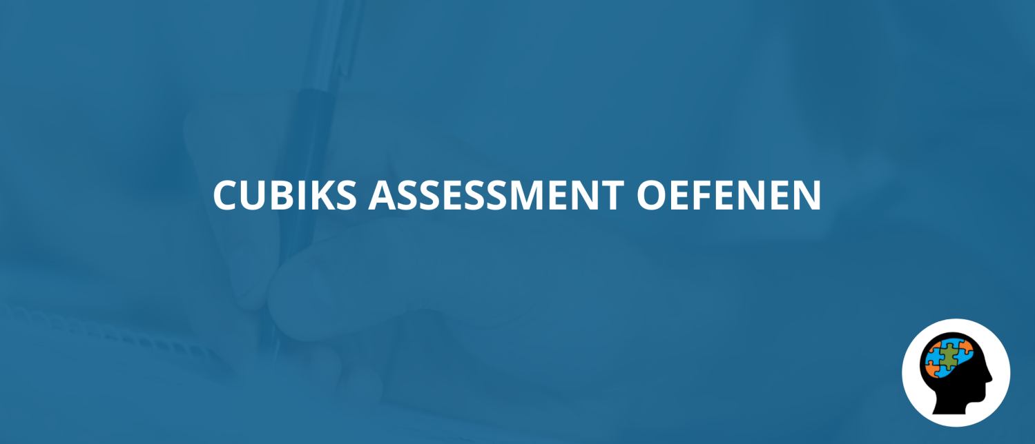 Cubiks Assessment oefenen - waardevolle informatie en oefeningen