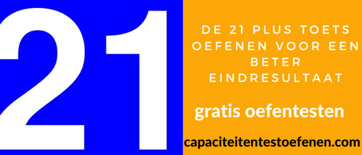 21 Plus Toets Oefenen?|Ga Voorbereid De 21 plus toets in!