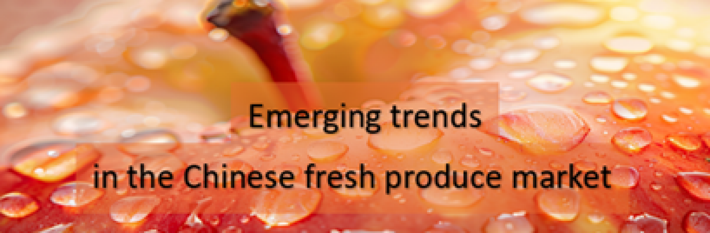 Emerging trends in the Chinese fresh produce market