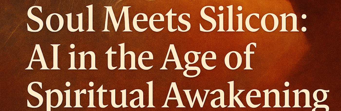 Soul Meets Silicon: AI in the Age of Spiritual Awakening