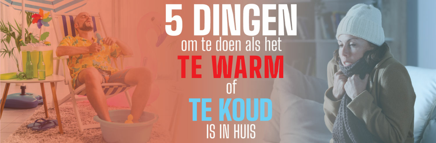 5 dingen om te doen als het te warm of te koud is in huis