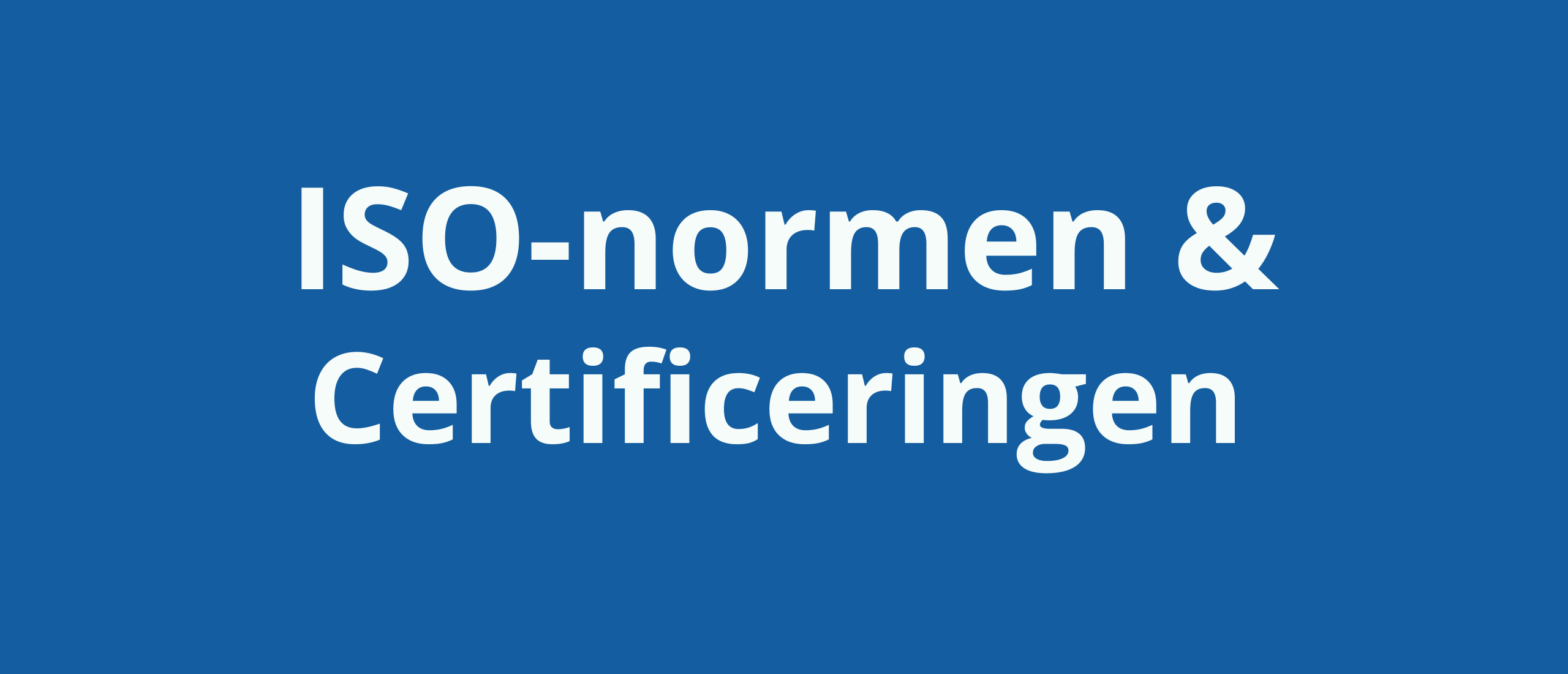 ISO-normen & Certificeringen