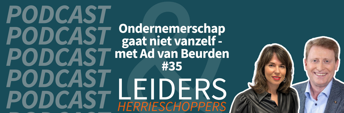 Ondernemerschap gaat niet vanzelf - met Ad van Beurden #35