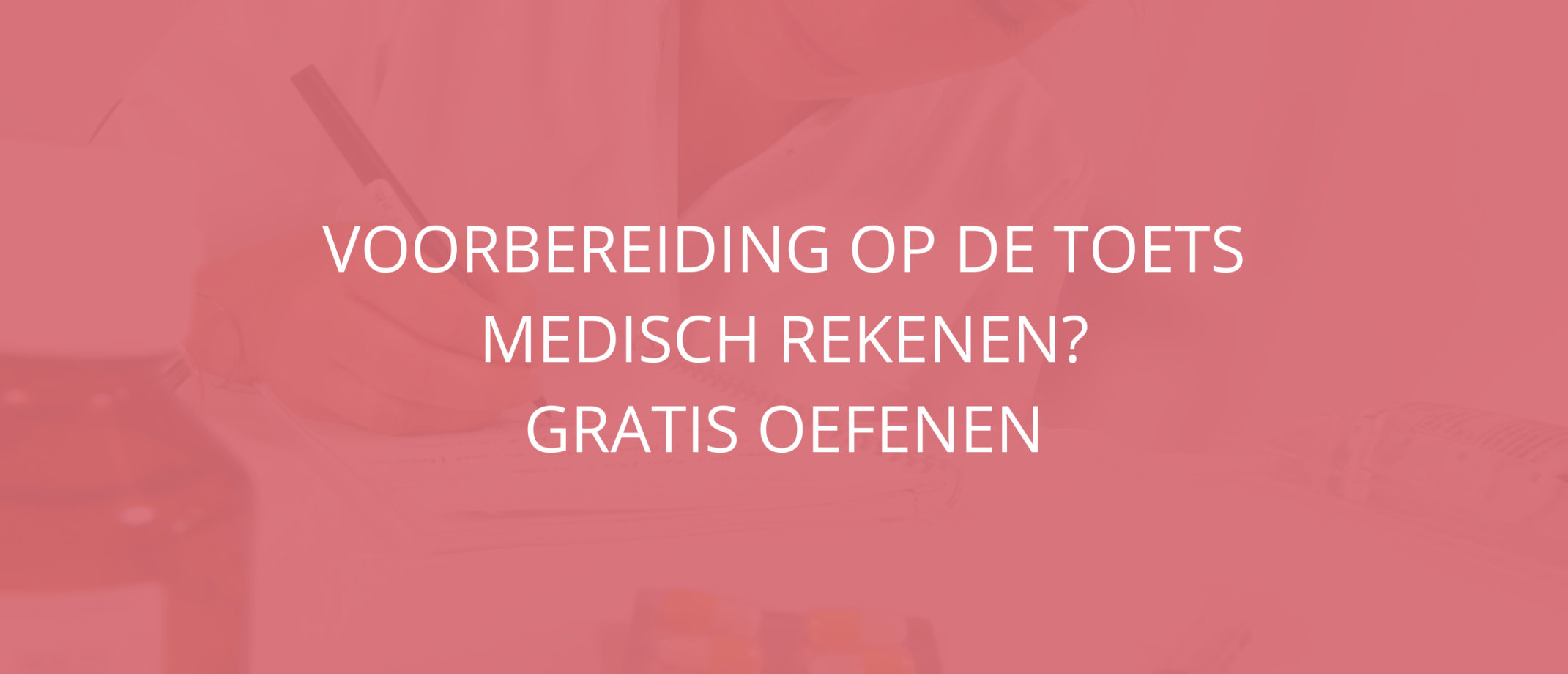 Voorbereiding op de toets medisch rekenen? gratis oefenen