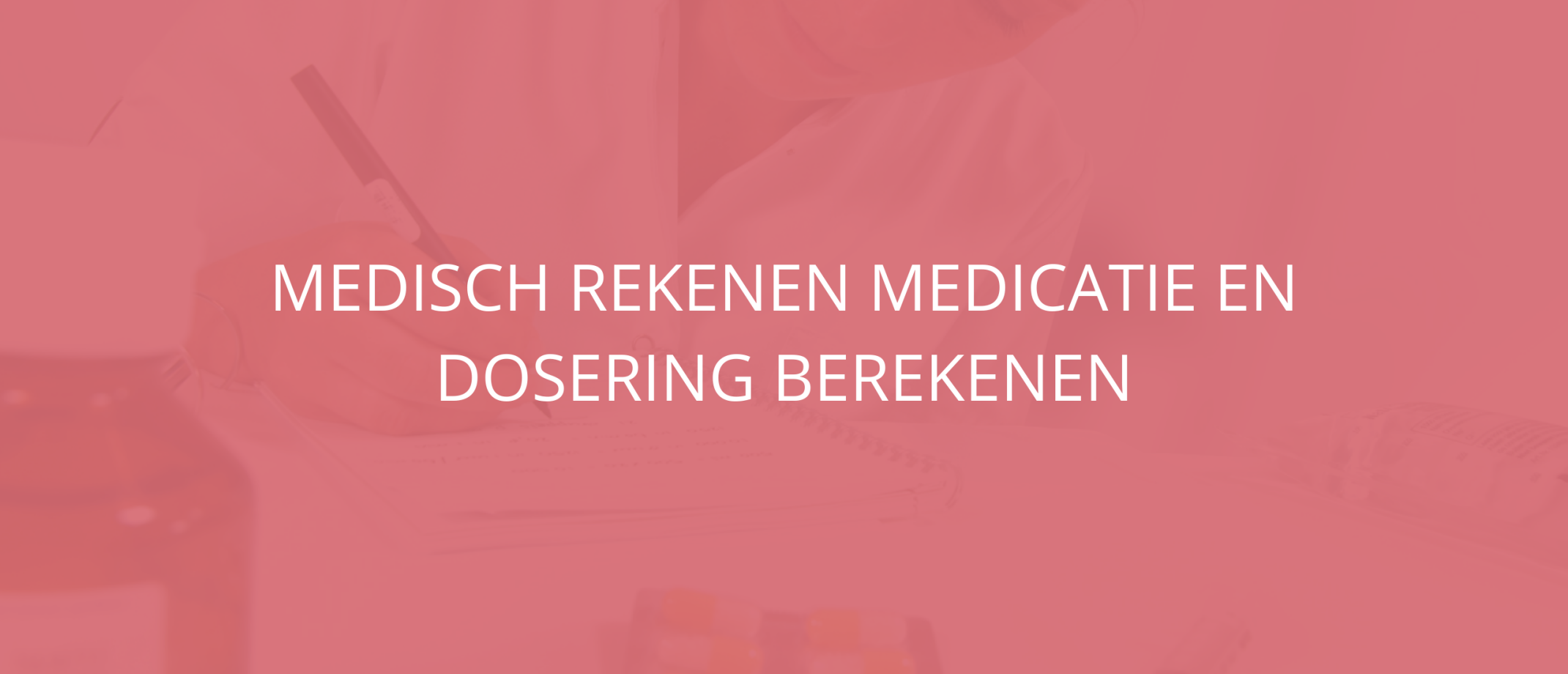 Medisch rekenen medicatie | Gratis Oefeningen en Uitleg
