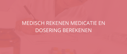Medisch rekenen medicatie | Gratis Oefeningen en Uitleg