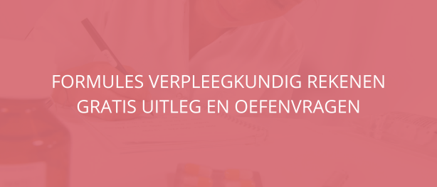 Formules verpleegkundig rekenen | Gratis formule overzicht en gratis ...