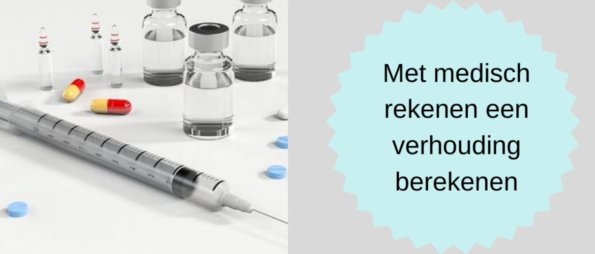 Met medisch rekenen een verhouding berekenen