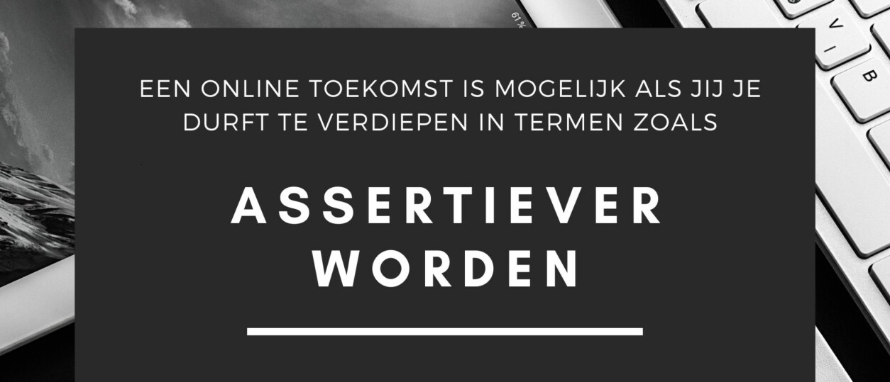 Wat is de betekenis van Assertiever Worden? En hoe wordt je Assertiever ...
