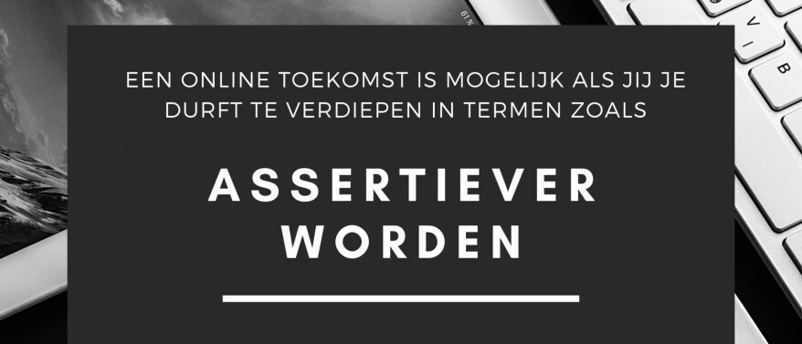 Wat is de betekenis van Assertiever Worden? En hoe wordt je Assertiever ...