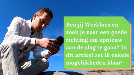 Werkloos en Nu? Deze keuzes kun je overwegen wanneer je werkloos raakt!