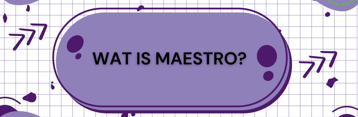 Wat is Maestro?