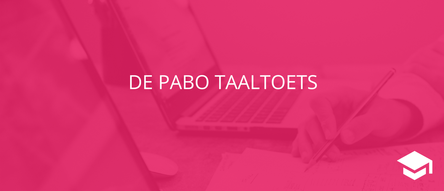 De Pabo Taaltoets Oefenen? Gratis Oefenen, Uitleg, en Tips