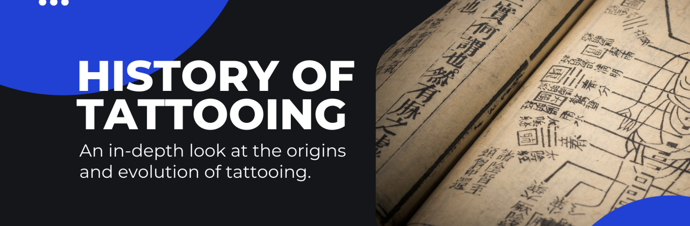 The history and evolution of tattooing