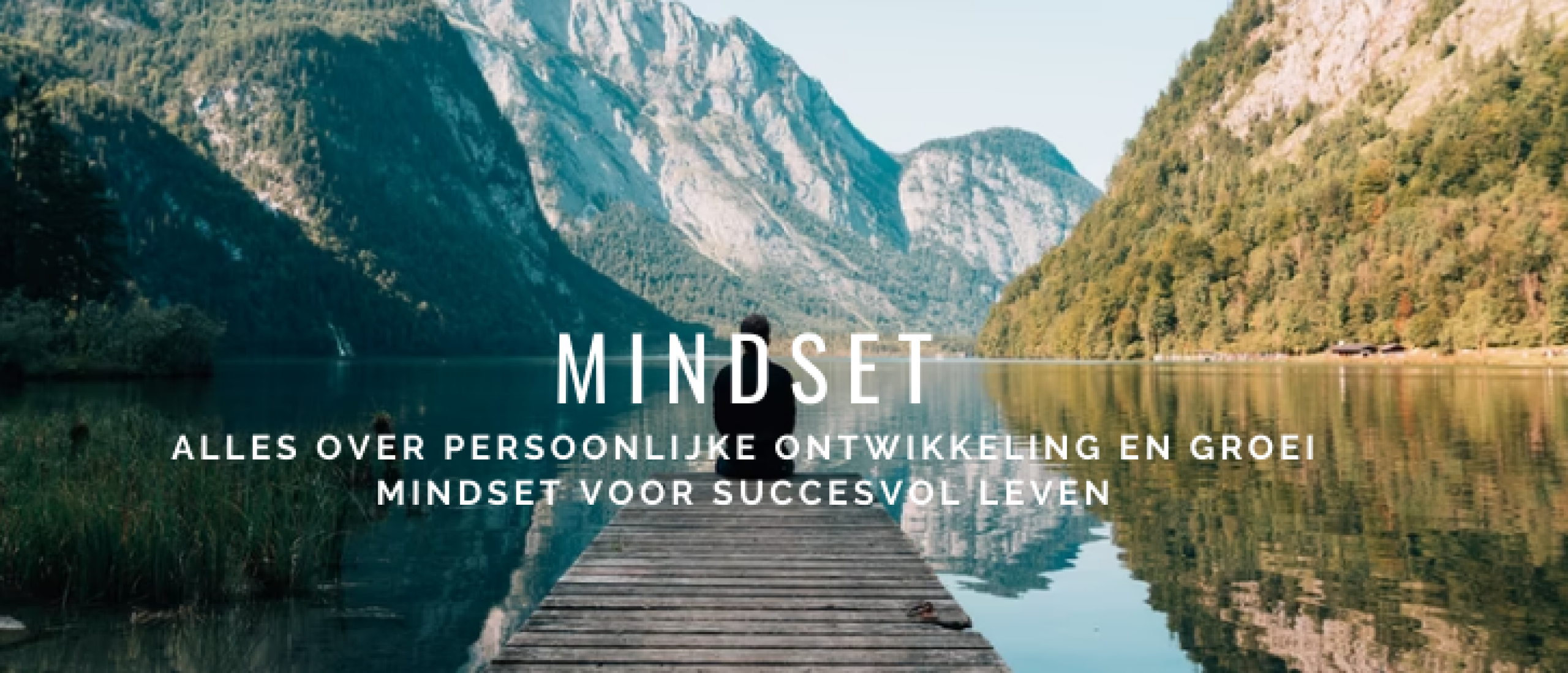 Persoonlijke Ontwikkeling: 10 Oefeningen Sterke Mindset Ontwikkelen